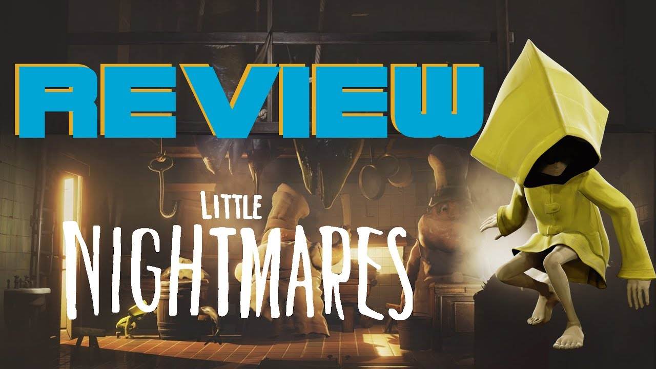 Little Nightmares: Video Game Review | Mason Vera Paine